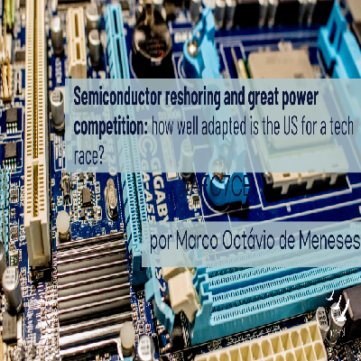 PET-REL - Semiconductor reshoring and great power competition how well ...